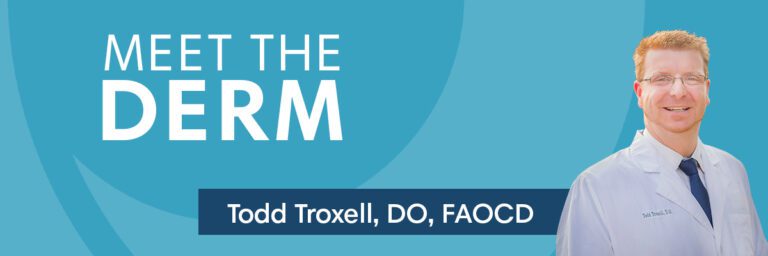 Dr. Todd Troxell, DO, FAOCD, Joins Optima Dermatology’s Newest Indiana ...