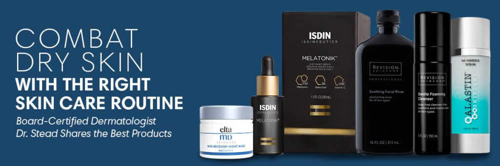Combat Dry Skin with the Right Skin Care Routine - Optima Dermatology