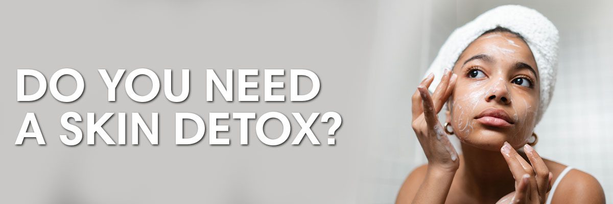 Do You Need a Skin Detox? | Optima Dermatology